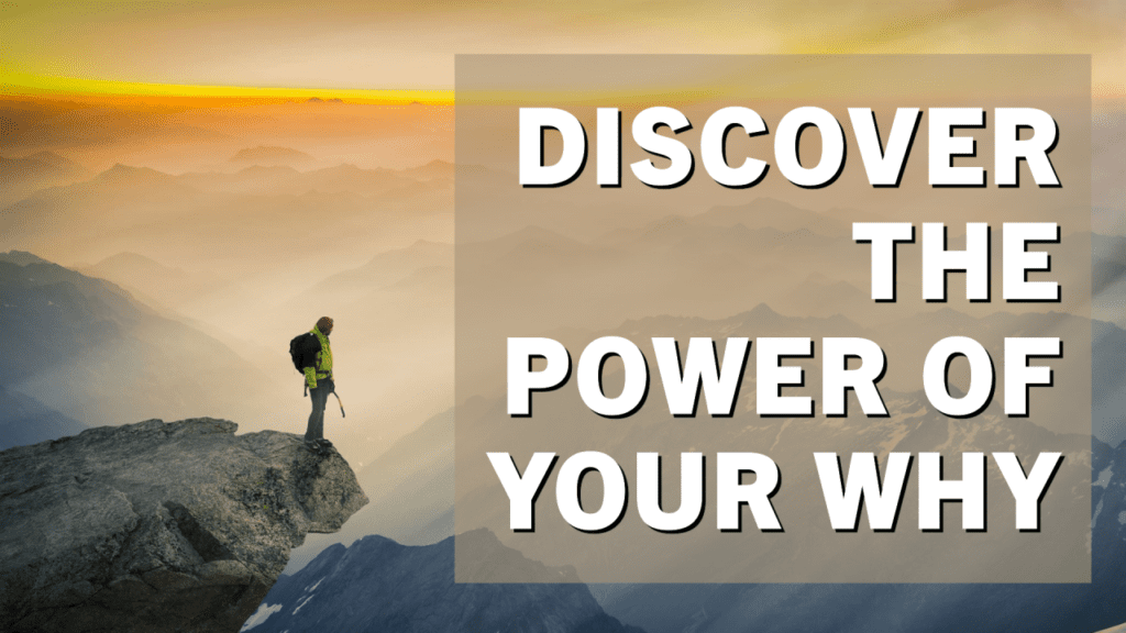Discover The Power of Finding Your “Why” – Get Comfortable Being ...